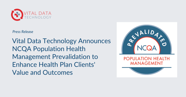 Vital Data Technology is Proud to Announce NCQA Population Health ...
